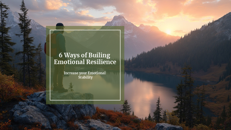 6 Ways of Building Emotional Resilience